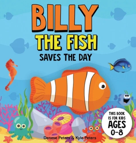 BILLY THE FISH Saves The Day (Under the Sea) by Denese Peters EUR 28,90 ...