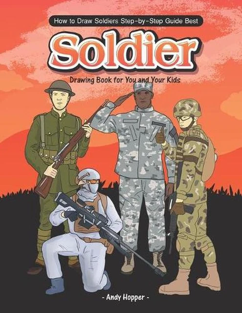 HOW TO DRAW Soldiers Step-by-Step Guide: Best Soldier Drawing Book for ...