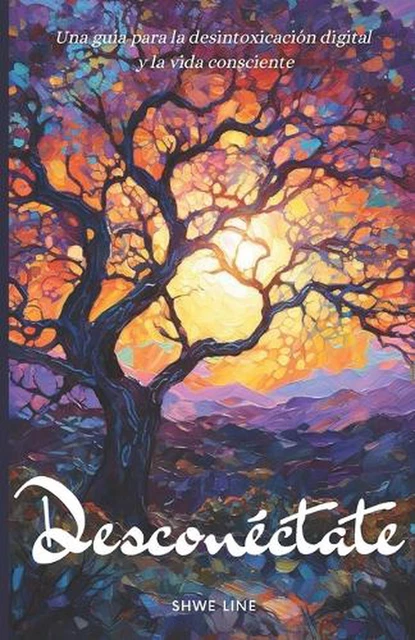 DESCONCTATE: UNA GU?A para la desintoxicaci?n digital y la vida consciente by Sh EUR 26,83 ...