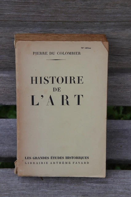 ANCIEN LIVRE HISTOIRE de l'Art de Pierre DU COLOMBIER - Arthème Fayard ...