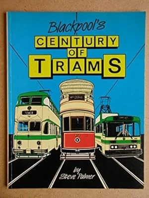 BLACKPOOLS CENTURY OF trams, Steve Palmer, Used; Good Book £9.93 ...
