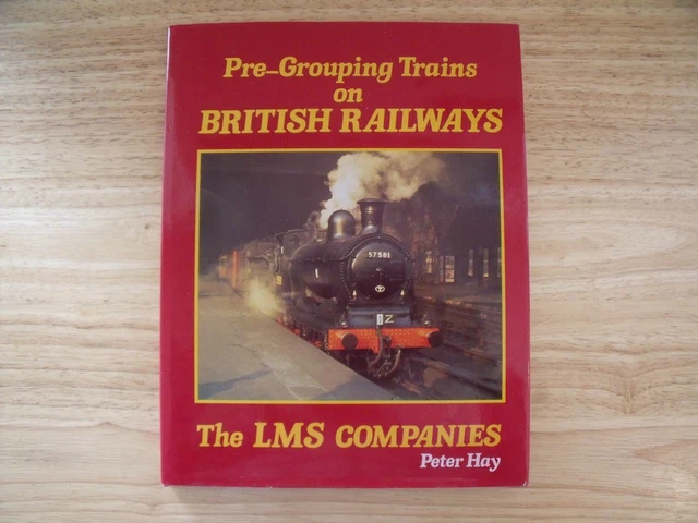 PRE-GROUPING TRAINS ON British Railways - The LMS Companies, Peter Hay ...