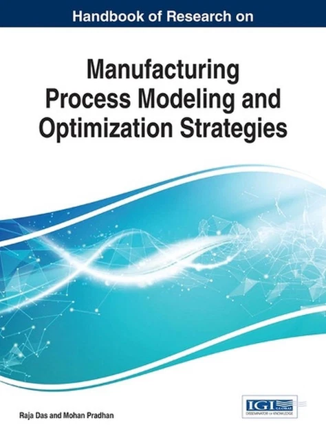 HANDBOOK OF RESEARCH on Manufacturing Process Modeling and Optimization Strategi EUR 252,85 ...