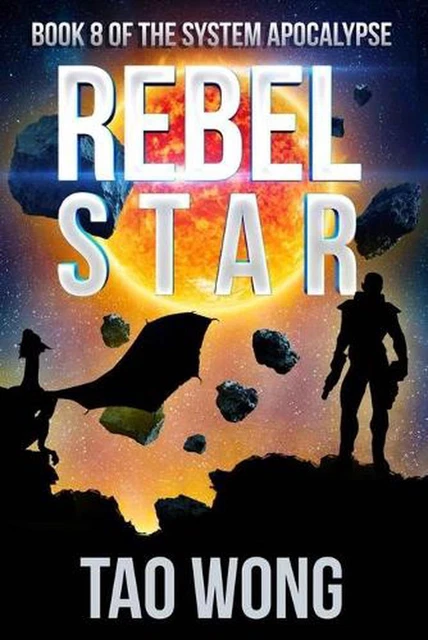 REBEL STAR: A LitRPG Post-Apocalyptic Space Opera (System Apocalypse ...