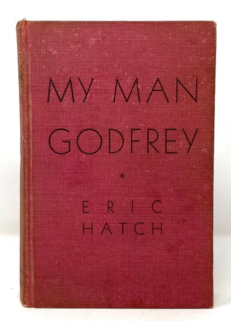 ERIC HATCH - My Man Godfrey - 1st 1st 1935 - Basis for Seminal Comedy ...