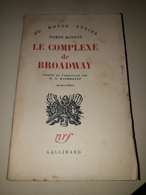 LE COMPLEXE DE Broadway. Damon Runyon. Edité par Gallimard, NRF, 1955 ...