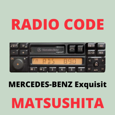 RADIO CODE MERCEDES-BENZ EXQUISIT W140 W124 R129 PANASONIC MATSUSHITA ...
