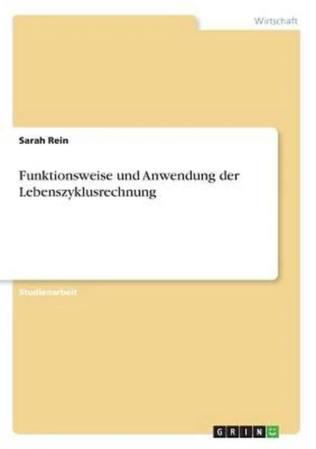 FUNKTIONSWEISE UND ANWENDUNG der Lebenszyklusrechnung by Sarah Rein ...