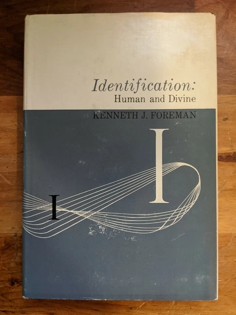 IDENTIFICATION : HUMAN and Divine Kenneth J. Foreman 1963 première ...