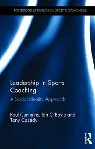 LEADERSHIP IN SPORTS Coaching: A Social Identity Approach (Routledge ...
