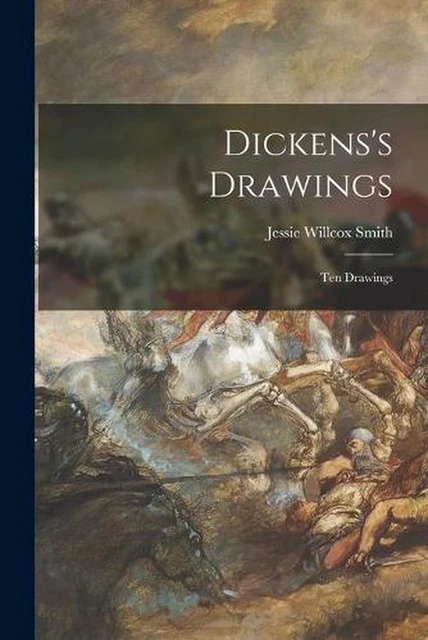 DICKENS'S DRAWINGS: TEN Drawings by Jessie Willcox 1863-1935 Smith ...