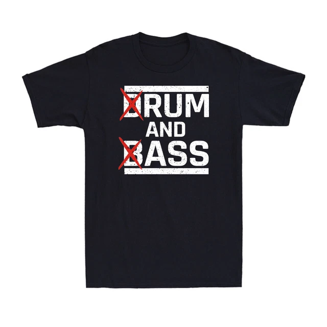 DRUM AND BASS, Rum And Ass Funny Saying Sarcastic Quote Men's Cotton T ...