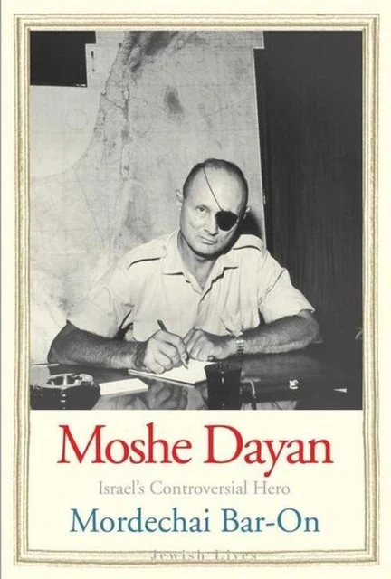 MOSHE DAYAN | Israel's Controversial Hero | Mordechai Bar-On | Englisch ...