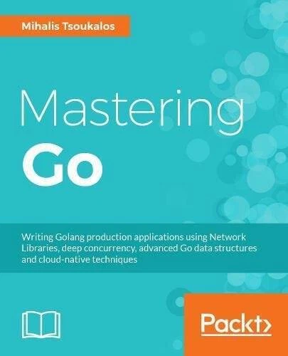 MASTERING GO: WRITING Golang production applications using Network ...