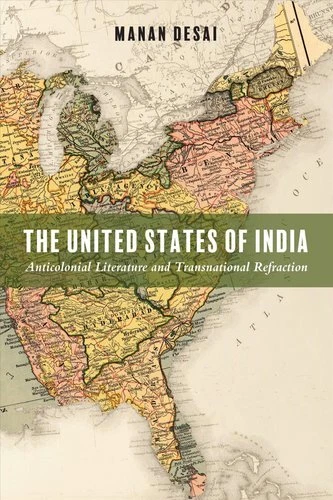 THE UNITED STATES of India Anticolonial Literature and Transnat ...