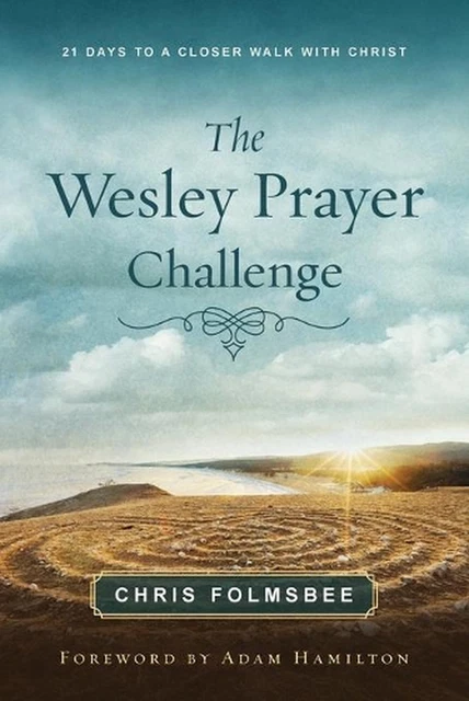 LIVRE DES PARTICIPANTS Wesley Prayer Challenge, The: 21 Days to a ...