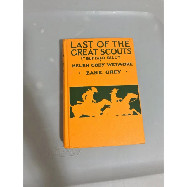 LAST OF THE Great Scouts « Buffalo Bill » par Helen Cody Wetmore et ...