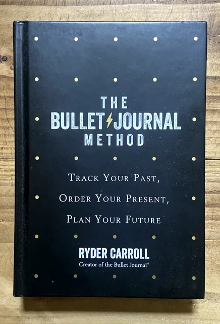 THE BULLET JOURNAL Method: Track Your Past, Order | by Ryder Carroll ...