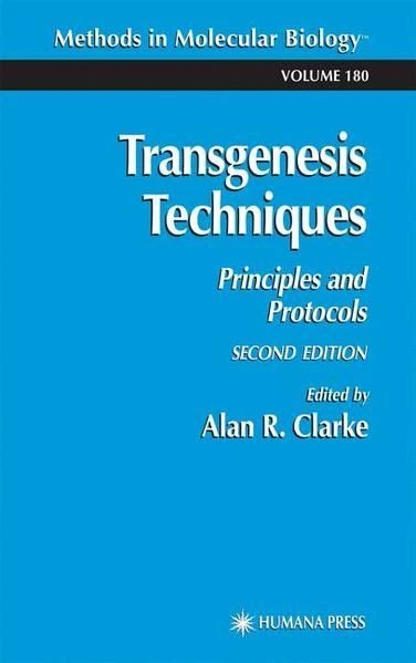 TRANSGENESIS TECHNIQUES PRINCIPLES and Protocols Clarke, Alan R.: EUR ...