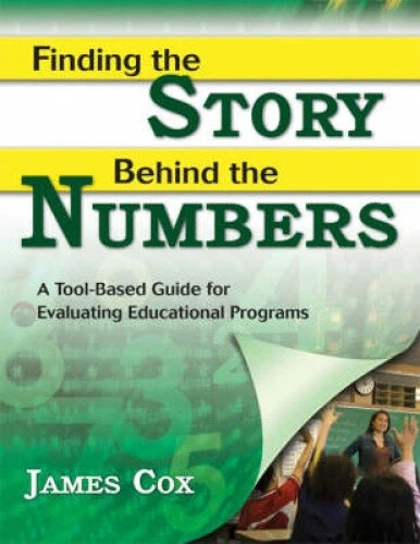 FINDING THE STORY Behind the Numbers: A Tool-Based Guide for Evaluating ...