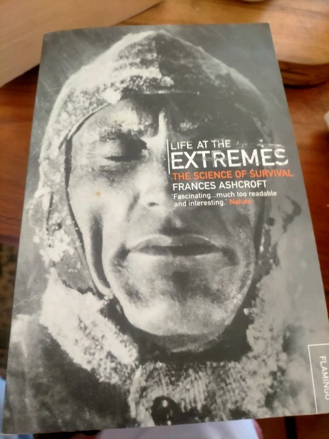 LIFE AT THE Extremes The Science Of Survival Frances Ashcroft PB Book ...
