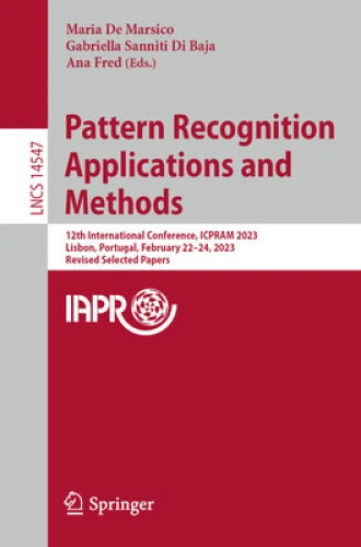 PATTERN RECOGNITION APPLICATIONS and Methods: 12th International Conference, $142.00 - PicClick AU