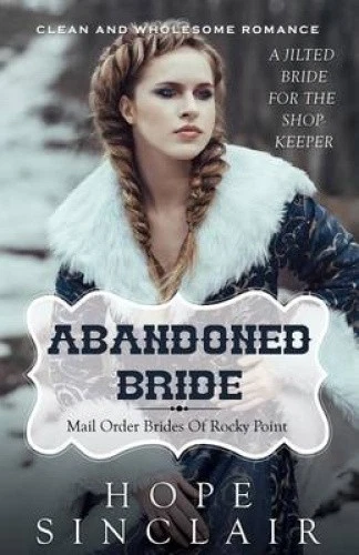 MAIL ORDER BRIDE: Abandoned Bride (a Jilted Bride for the Shopkeeper ...