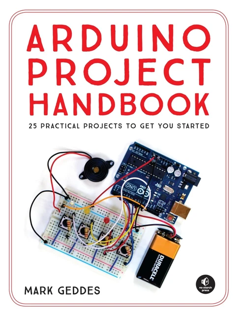ARDUINO PROJECT HANDBOOK: 25 Practical Projects to Get You Started by ...
