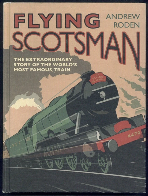 FLYING SCOTSMAN STORY of World’s Most Famous Train Andrew Roden HB 2016 ...