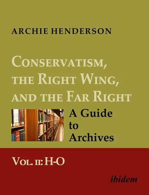 CONSERVATISM, THE RIGHT Wing, and the Far Right: A Guide to Archives ...