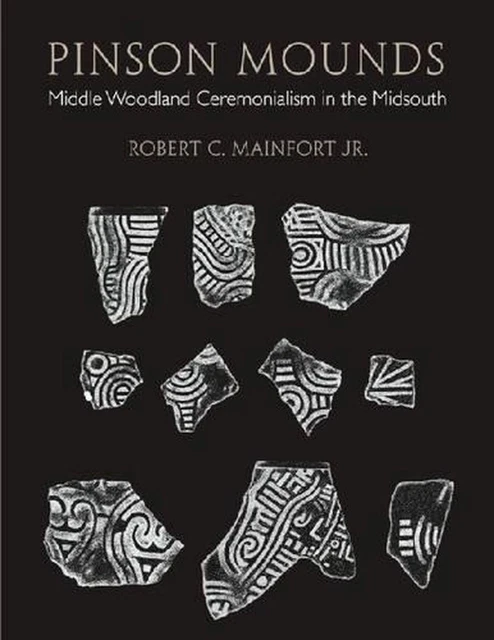 PINSON MOUNDS: MIDDLE Woodland Ceremonialism in the Midssouth par ...