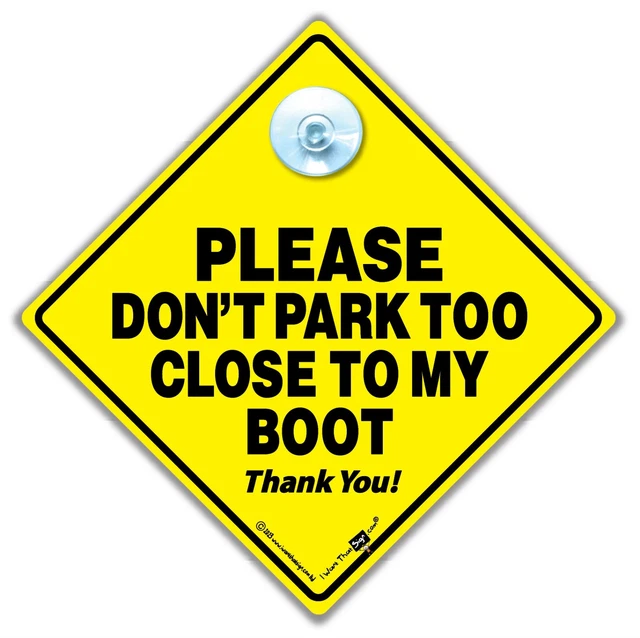 PLEASE DON'T PARK Too Close To My Boot Car Sign, Car Door Access Car ...