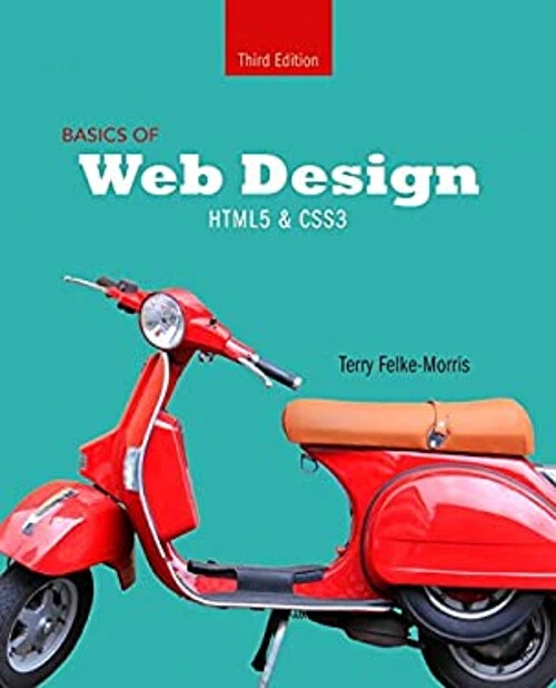 BASICS OF WEB Design : HTML5 and CSS3 Paperback Terry Felke-Morri $12. ...