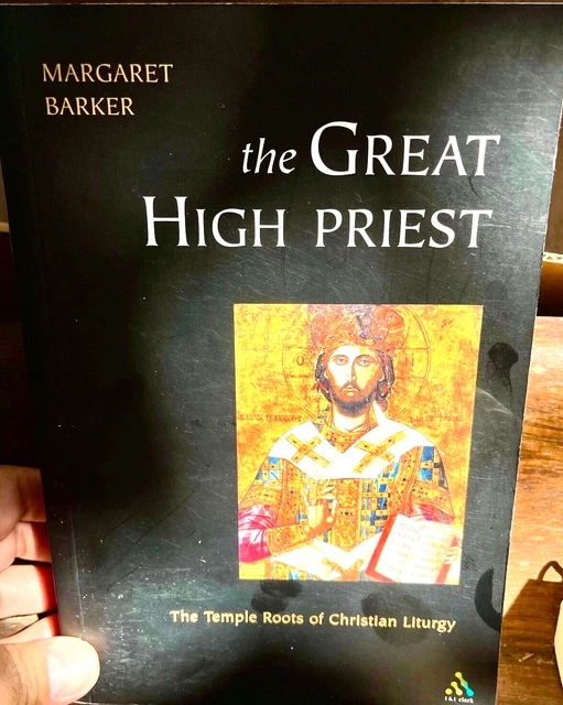THE GREAT HIGH Priest: The Temple Roots of Christian Liturgy ...