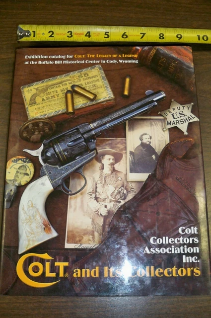 COLT AND IT'S Collectors: Exhibition Catalog Colt Legacy Legend By Paul ...