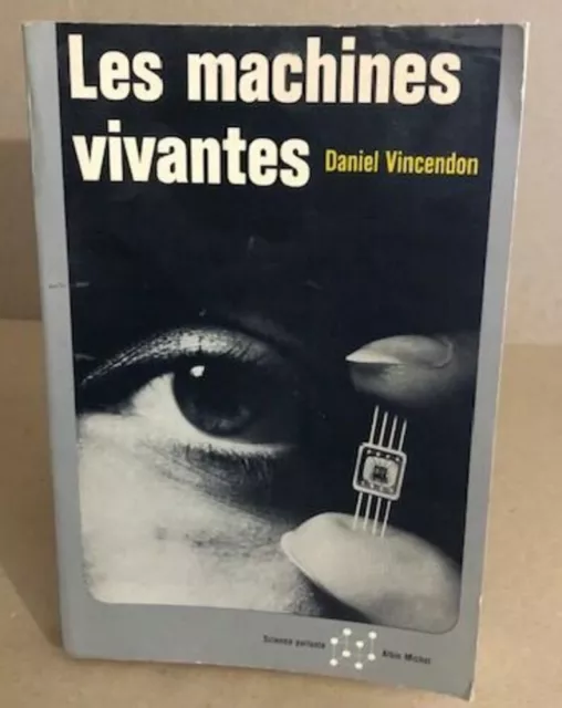 LES MACHINES VIVANTES | Vincendon Daniel | Bon état EUR 13,00 - PicClick FR
