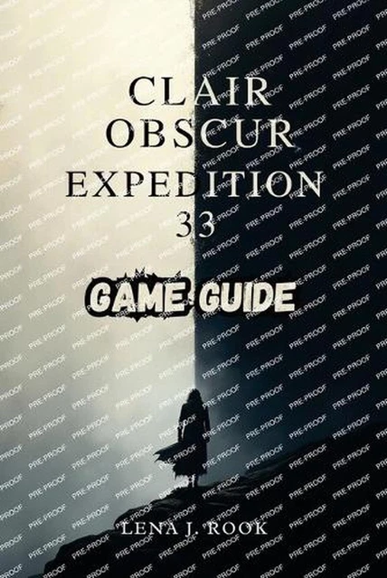 CLAIR OBSCUR EXPEDITION 33 Game Guide: Uncover Hidden Secrets, and ...