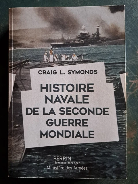 HISTOIRE NAVALE DE la Seconde Guerre Mondiale Craig L. Symonds - Perrin ...