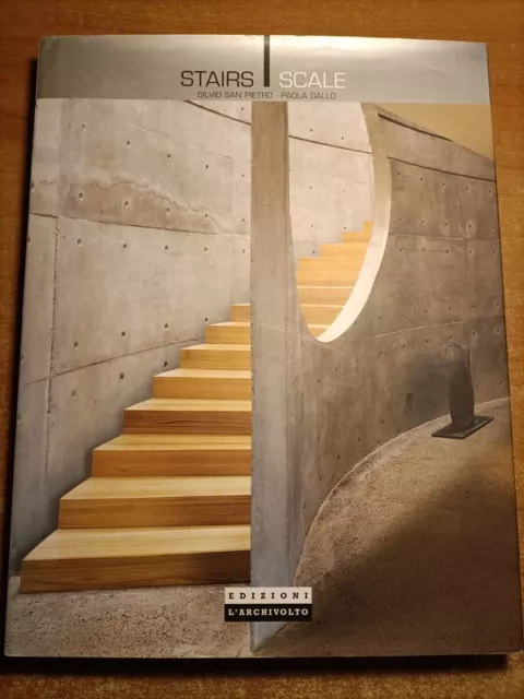 SILVIO SAN PIETRO, Paola Gallo STAIRS - SCALE (architettura, ingegneria ...