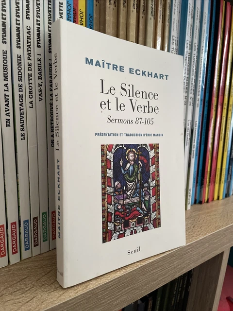 LE SILENCE ET le verbe- Sermons 87-105 - Maïtre Eckhart - SEUIL 2012 ...