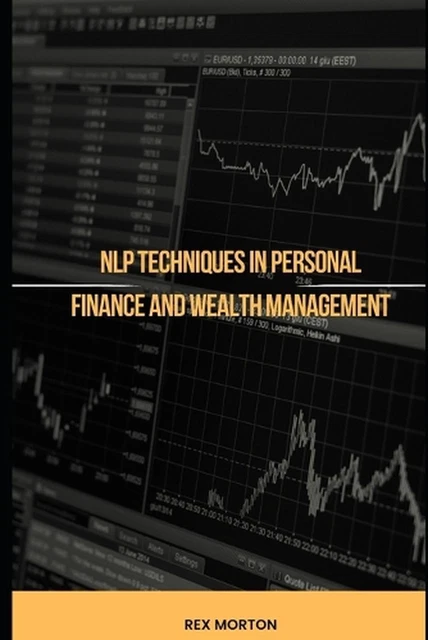 NLP TECHNIQUES IN Personal Finance and Wealth Management by Rex Morton ...