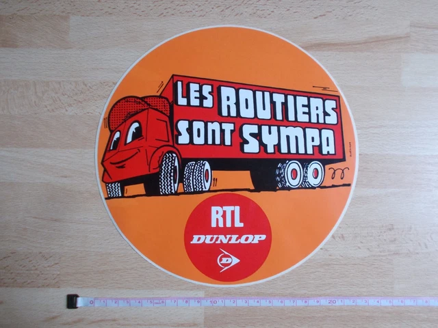 GRAND AUTOCOLLANT VINTAGE LES ROUTIERS SONT SYMPAS - RTL DUNLOP - 22,5 ...