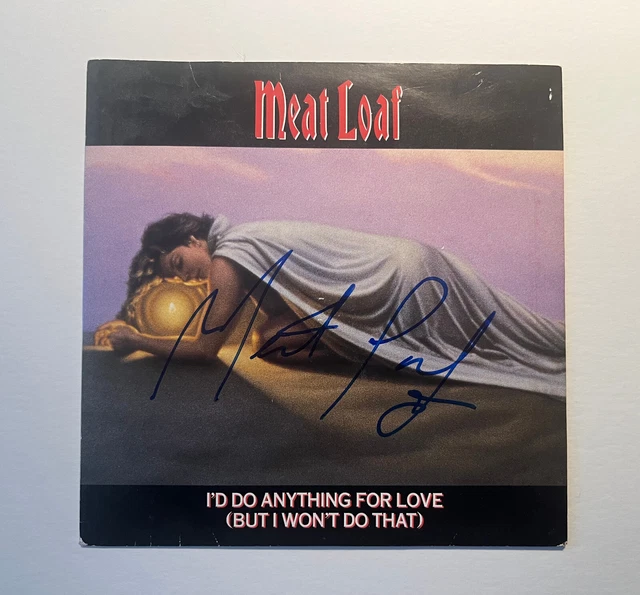 HAND SIGNED RECORD of MEAT LOAF, I'D DO ANYTHING FOR LOVE, MUSIC ...