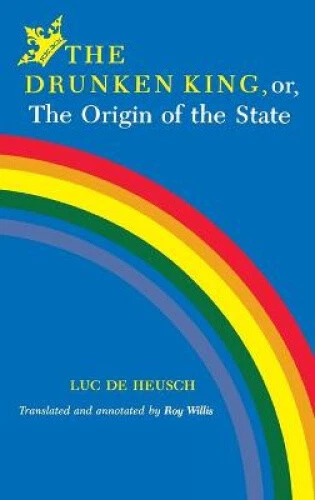 THE DRUNKEN KING, or, The Origin of the State (African Systems of ...