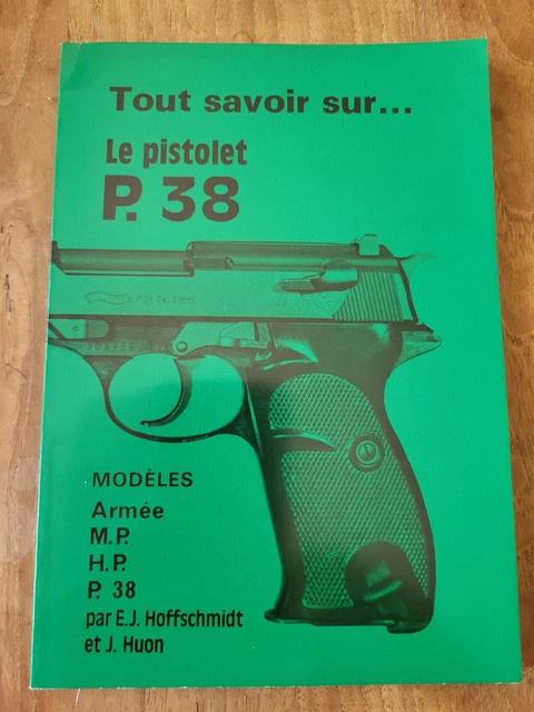 TOUT SAVOIR SUR ... Le Pistolet P. 38 78 Pages Livre Très Bon État EUR 14,99 - PicClick FR