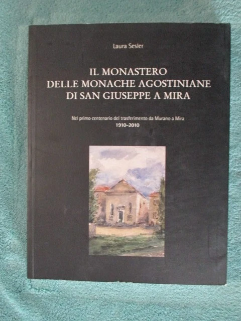 IL MONASTERO DELLE Monache Agostiniane Di San Giuseppe A Mira EUR 11,00 ...