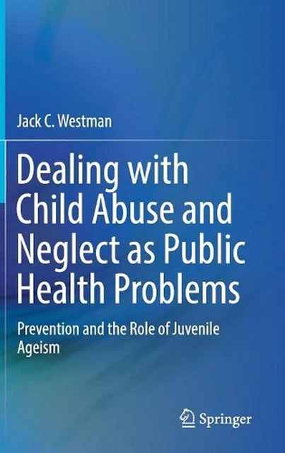 DEALING WITH CHILD Abuse and Neglect as Public Health Problems ...