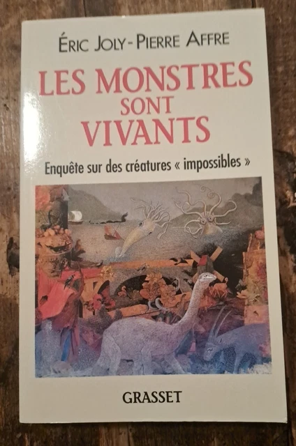 ERIC JOLY-PIERRE AFFRE, Les Monstres Sont Vivants Enquête Sur Des Creatures Impo EUR 5,00 ...