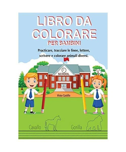 LIBRO DA COLORARE PER BAMBINI: Practicare, tracciare le linee, lettere ...