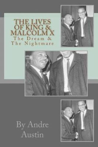 THE LIVES OF King & Malcolm X : The Dream & the Nightmare by Andre ...